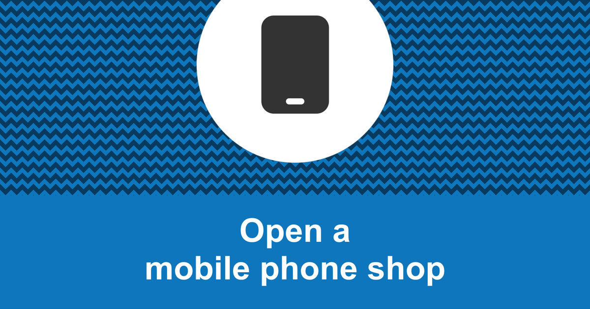 How to open a profitable mobile phone shop?