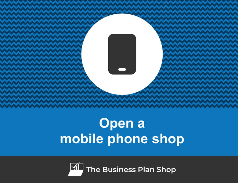 How to write a business plan for a mobile phone shop?
