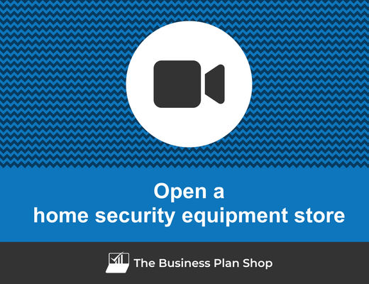 How to write a business plan for a home security equipment store?