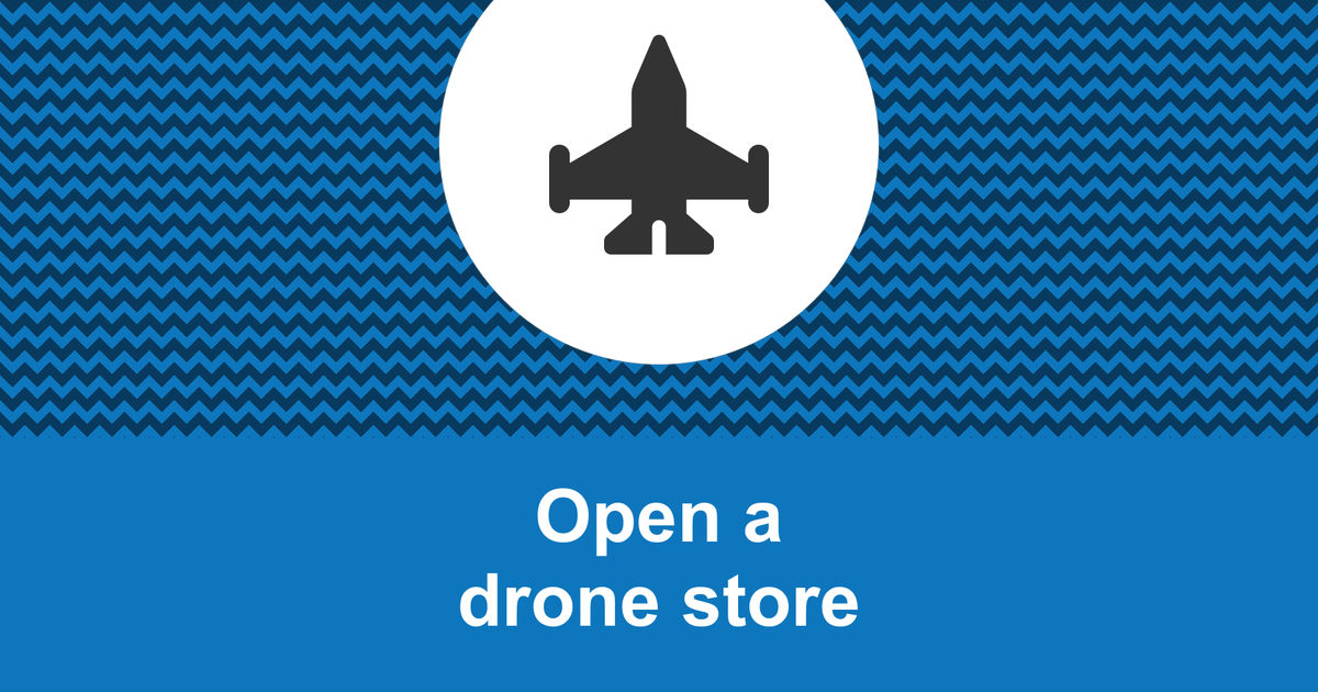 How to open a profitable drone store?