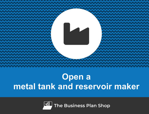 How to write a business plan for a metal tank and reservoir maker?