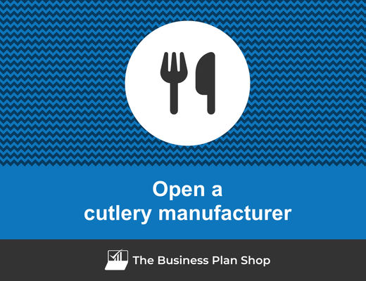 How to write a business plan for a cutlery manufacturer?