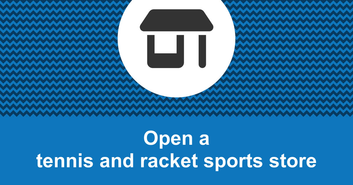 How to open a profitable tennis and racket sports store?