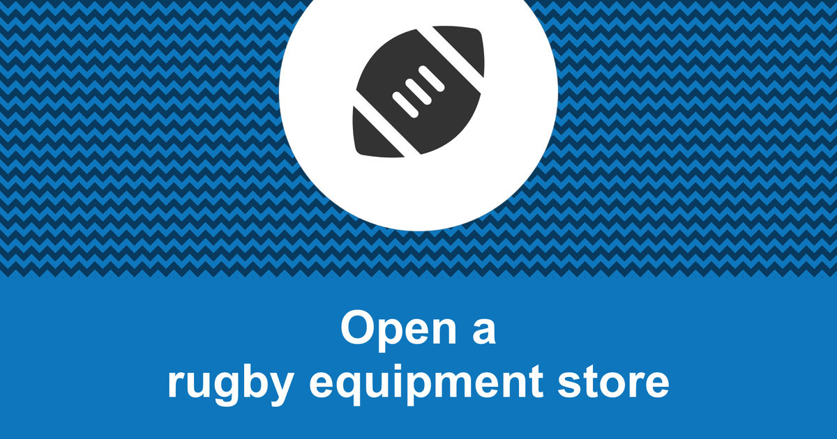 How to open a profitable rugby equipment store?
