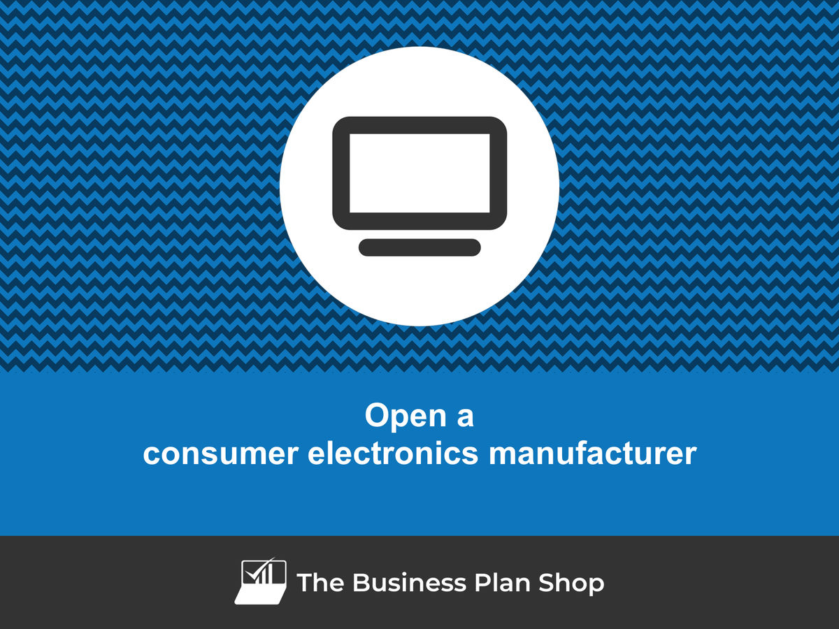 How to open a profitable consumer electronics manufacturer?