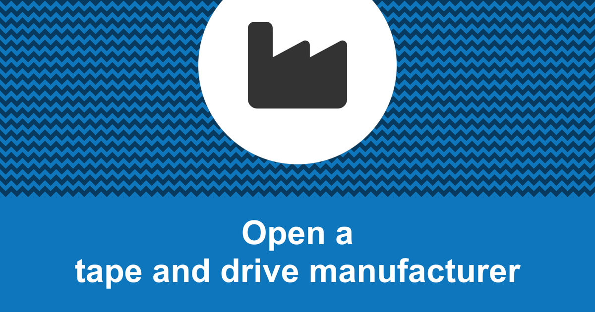 How to open a profitable tape and drive manufacturer?