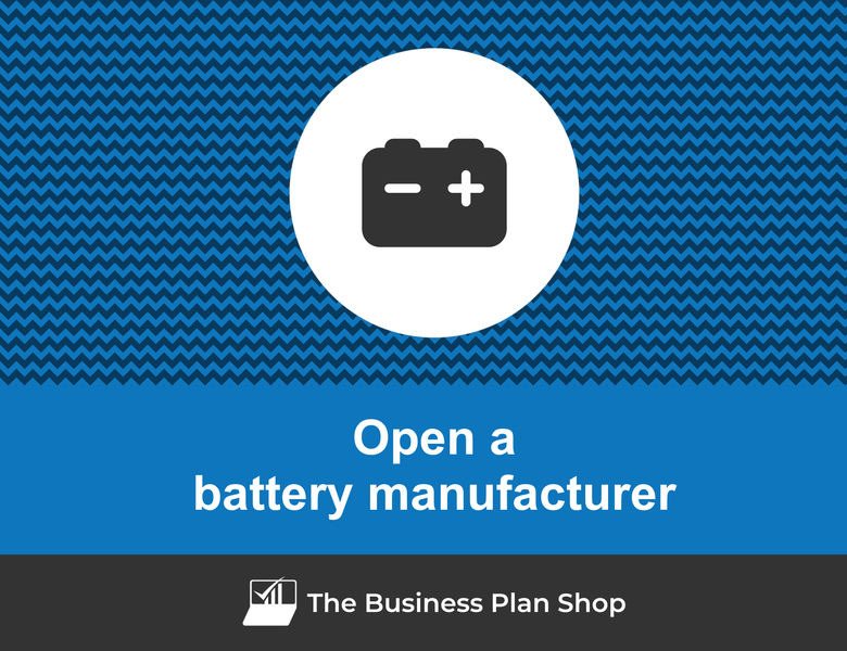 How to write a business plan for a battery manufacturer?