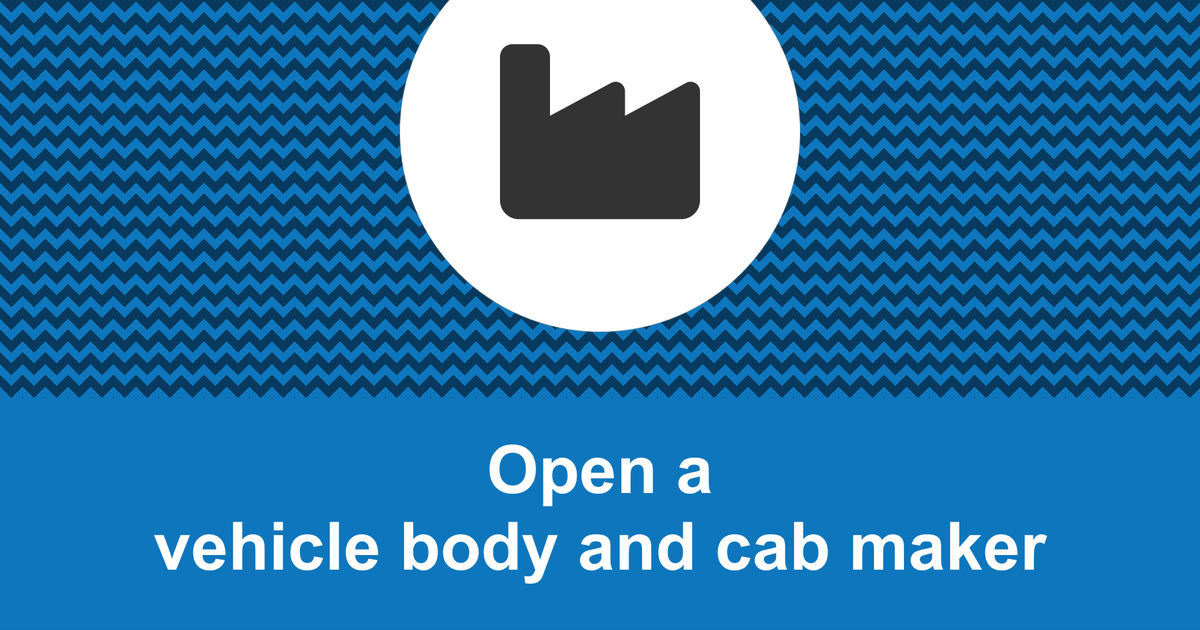 How to open a profitable vehicle body and cab maker?