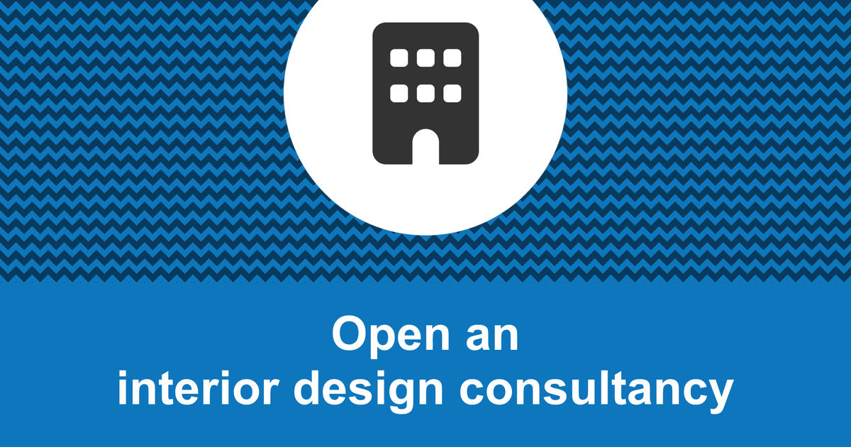 How to open a profitable interior design consultancy?