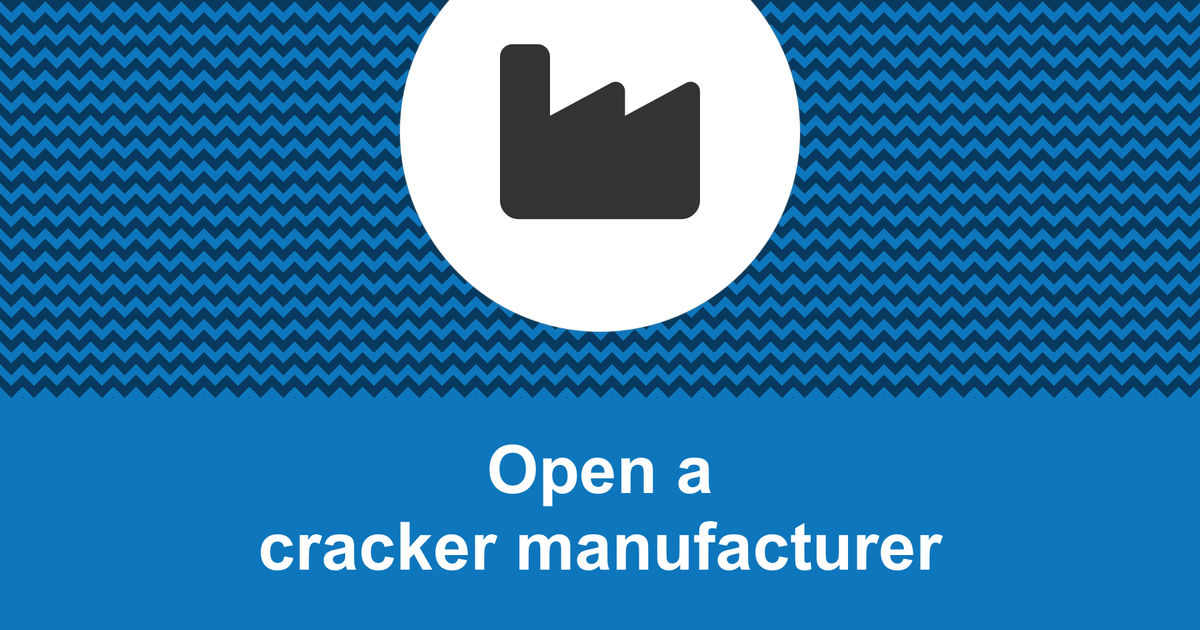 How to open a profitable cracker manufacturer?