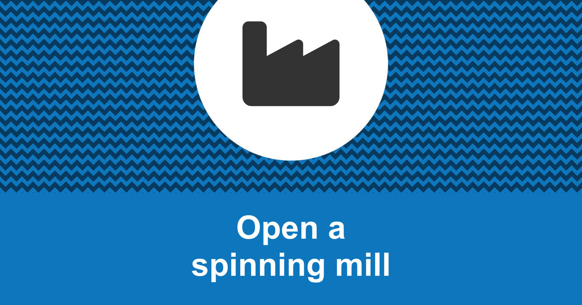 How to open a profitable spinning mill?