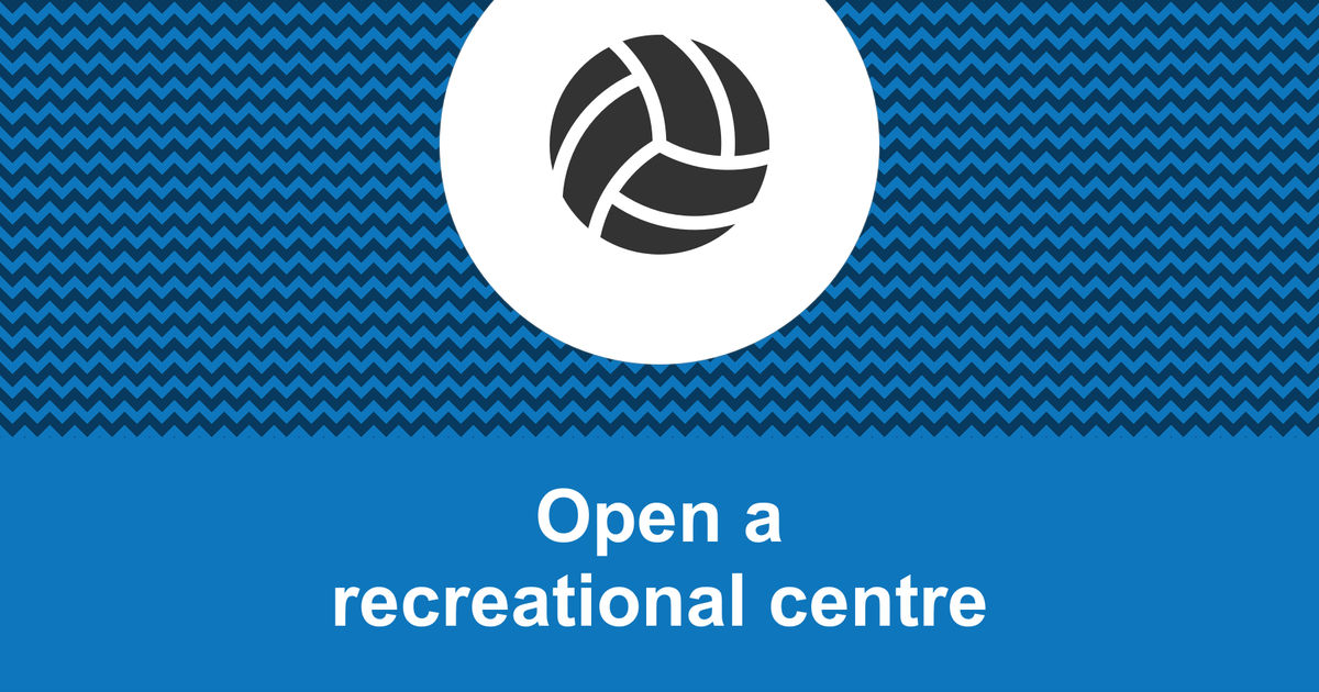 How to open a profitable recreational centre?