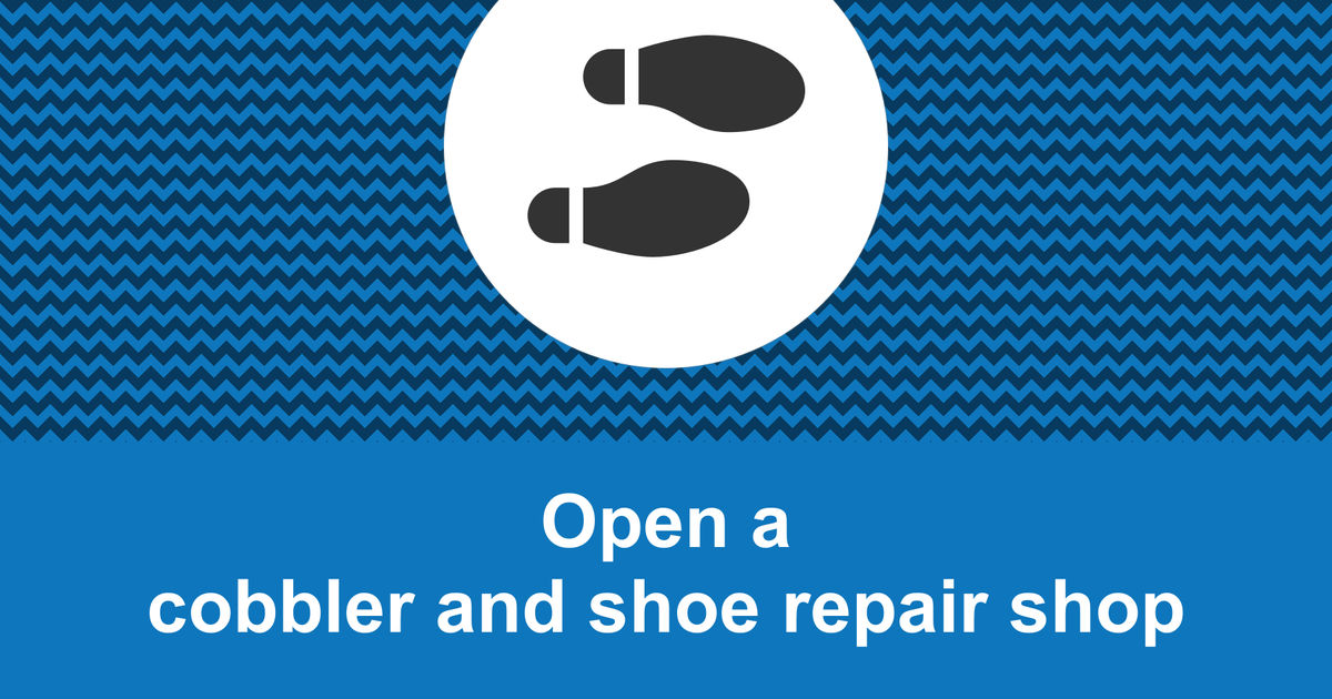 How to open a profitable cobbler and shoe repair shop?