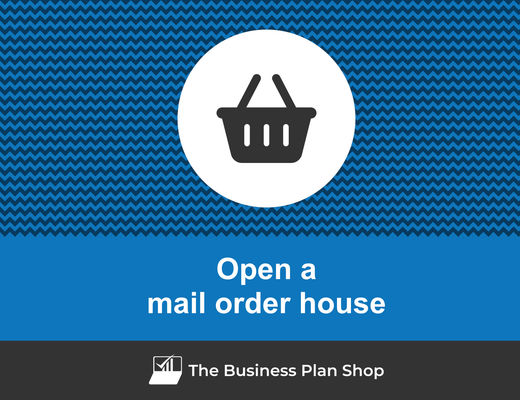 How to write a business plan for a mail order houses?
