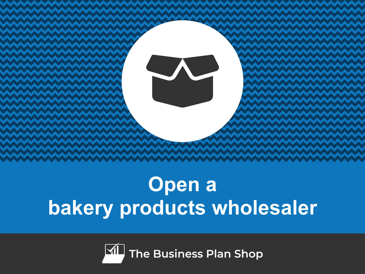 How to open a profitable bakery products wholesaler?