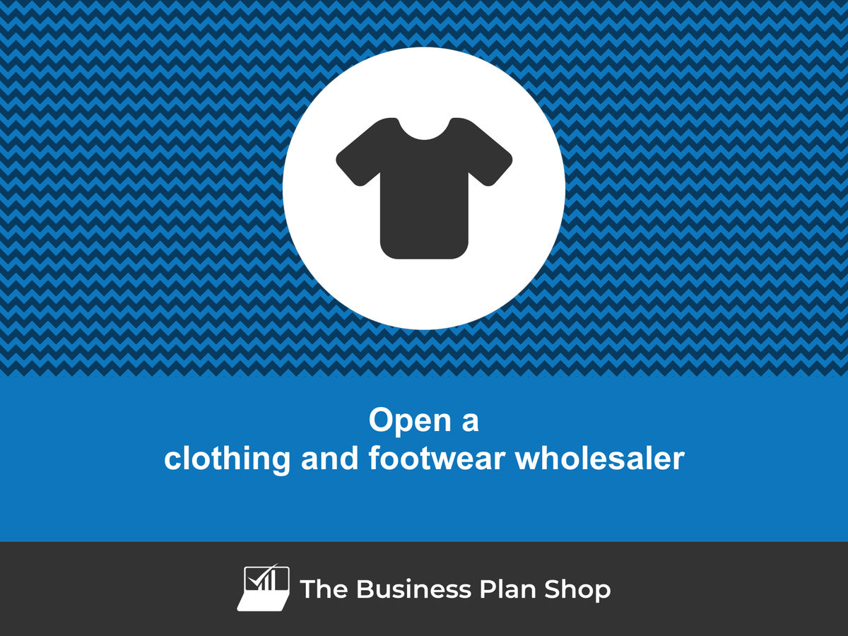 How to open a profitable clothing and footwear wholesaler?