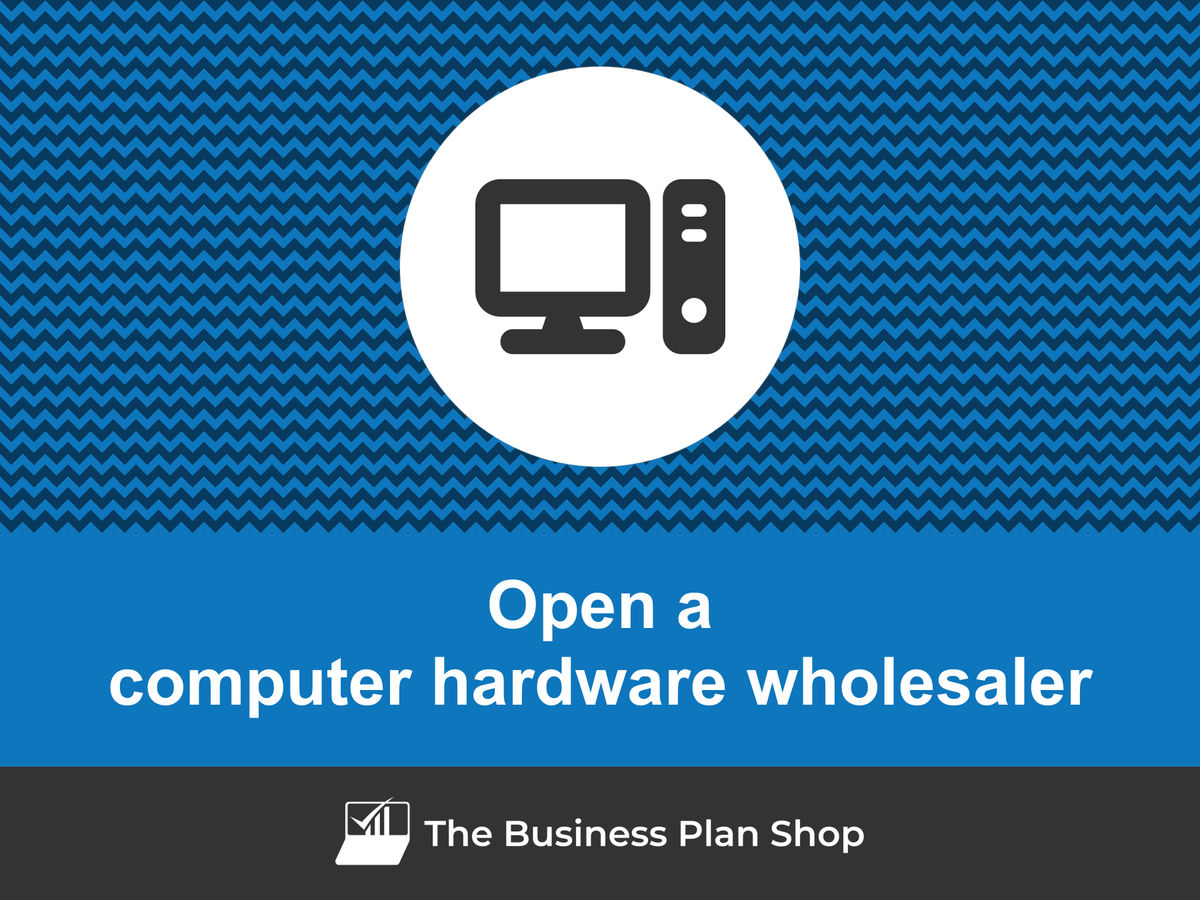 How to open a profitable computer hardware wholesaler?