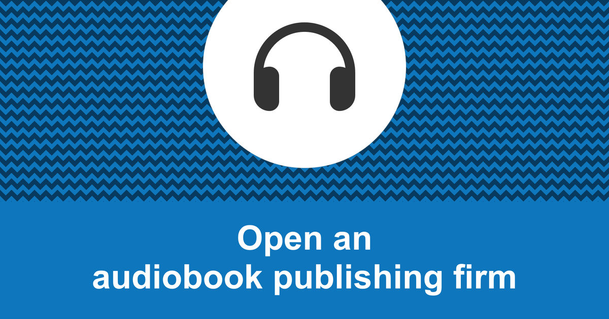 How to open a profitable audiobook publishing firm?