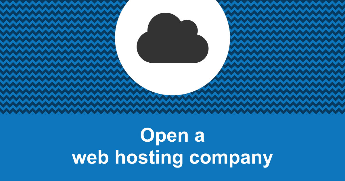 How to open a profitable web hosting company?