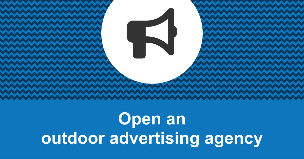 How to open a profitable outdoor advertising agency?
