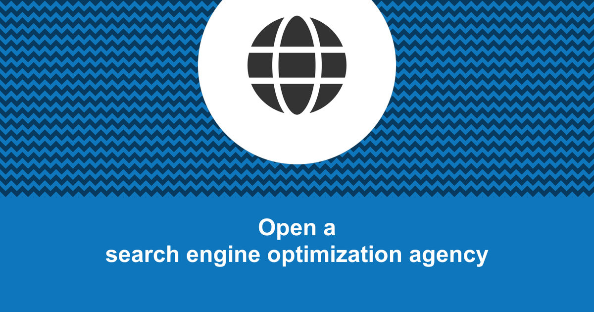 How to open a profitable search engine optimization agency?