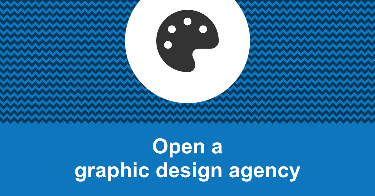 How to open a profitable graphic design agency?