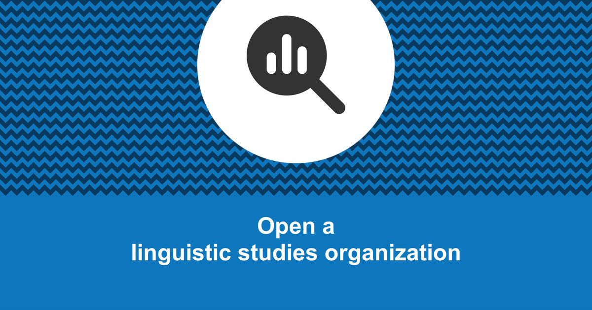 How to open a profitable linguistic studies organization?