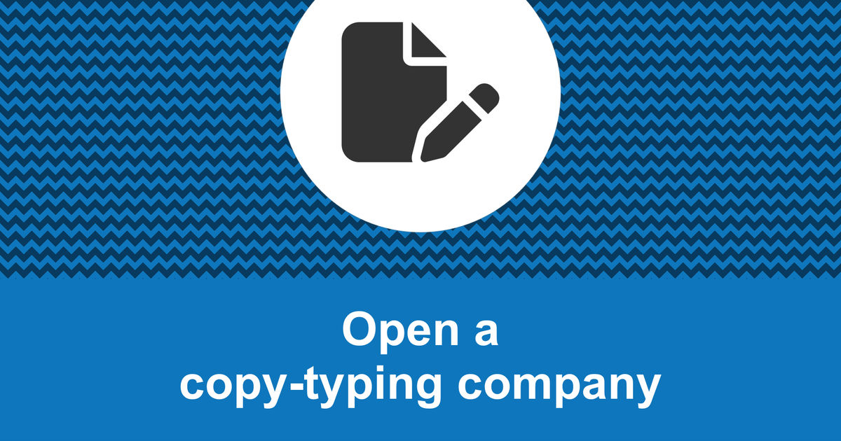 How to open a profitable copy-typing company?