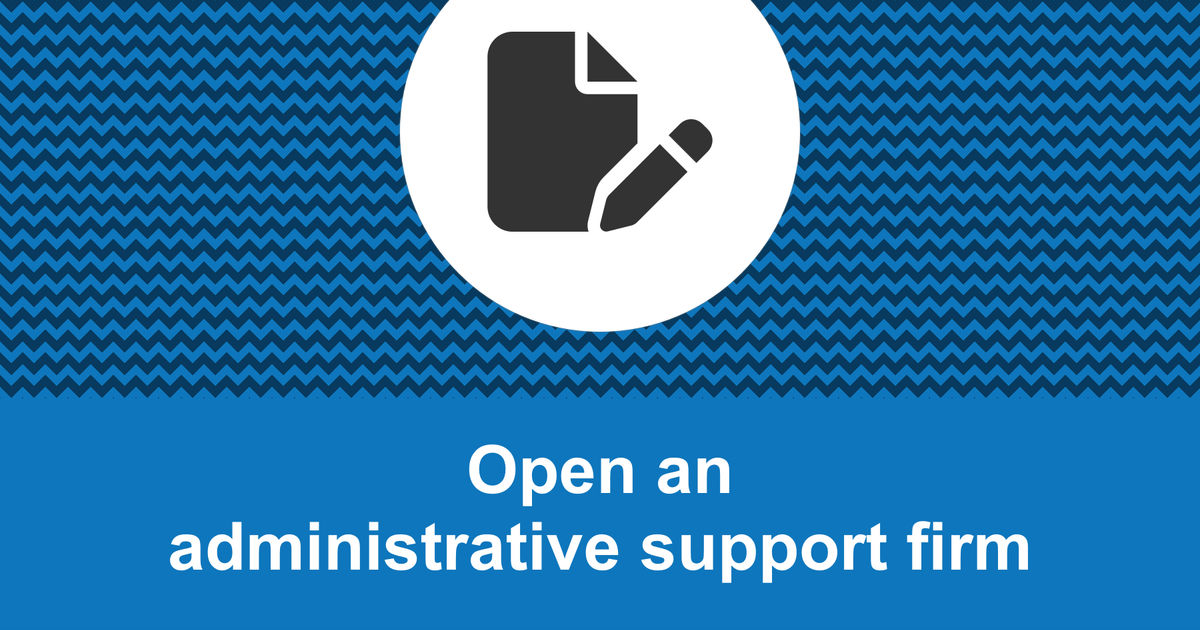 How to open a profitable administrative support firm?