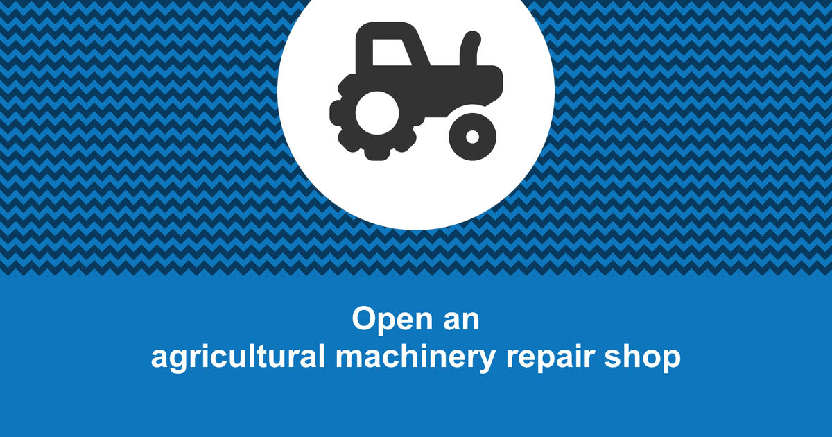 How to open a profitable agricultural machinery repair shop?