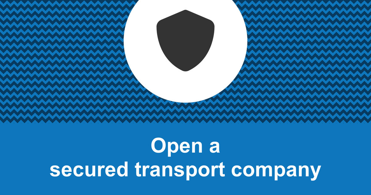 How to open a profitable secured transport company?