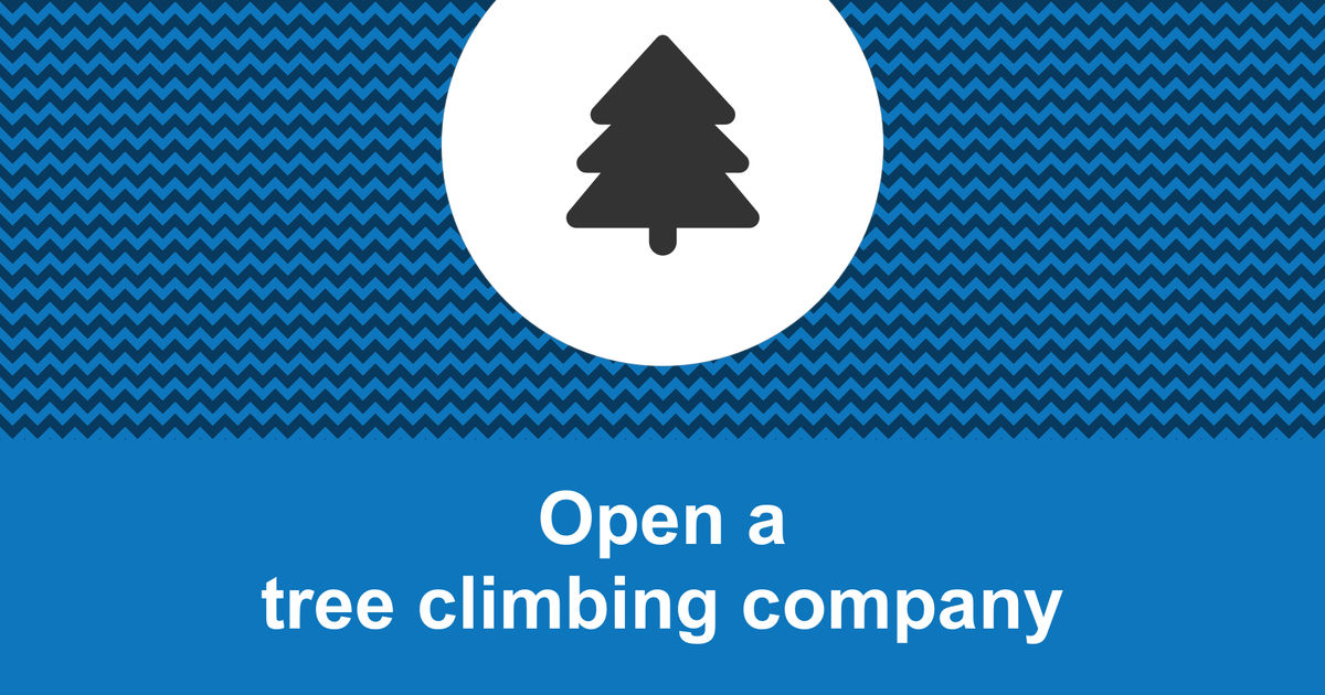 How to open a profitable tree climbing company?