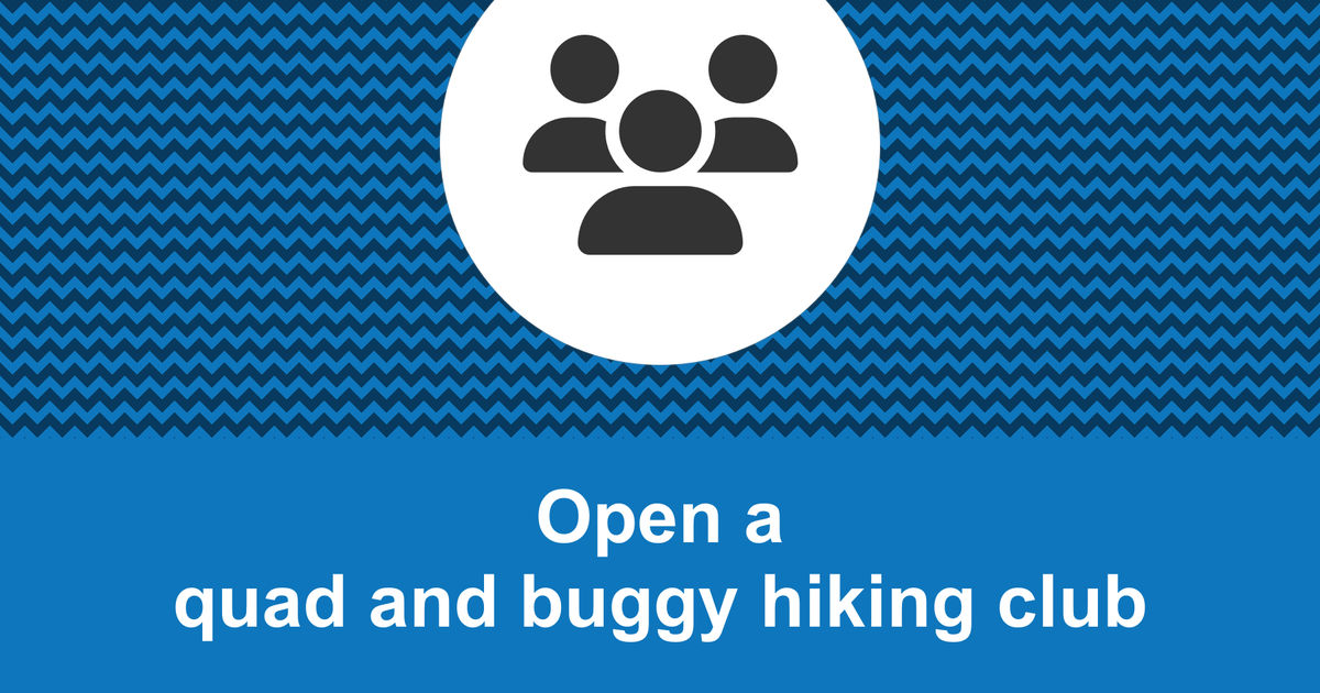How to open a profitable quad and buggy hiking club?