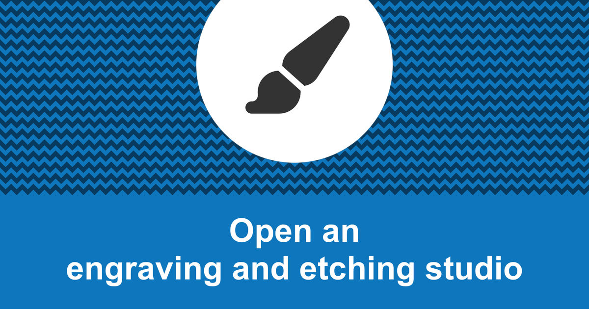 How to open a profitable engraving and etching studio?
