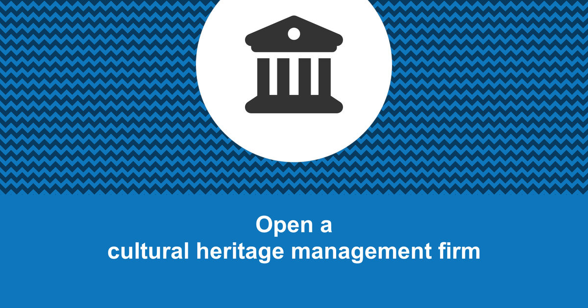 How to open a profitable cultural heritage management firm?
