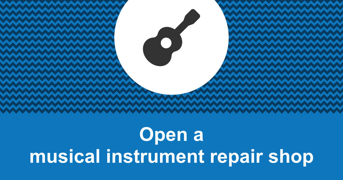 How to open a profitable musical instrument repair shop?