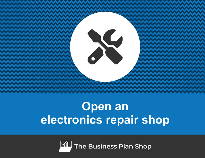 How to write a business plan for an electronics repair shop?
