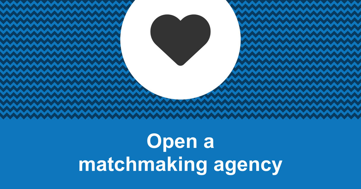 How to open a profitable matchmaking agency?