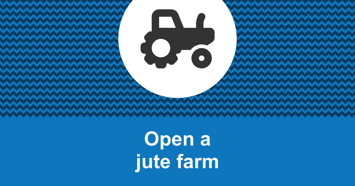 How to open a profitable jute farm?