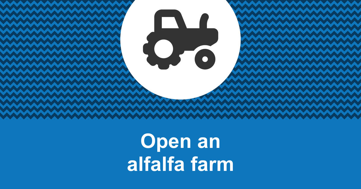 How to open a profitable alfalfa farm?