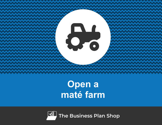 How to write a business plan for a maté farm?