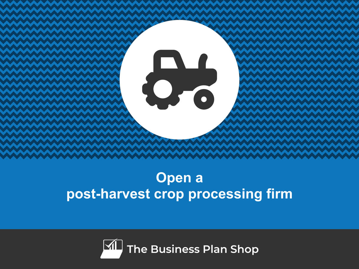 How to open a profitable post-harvest crop processing firm?