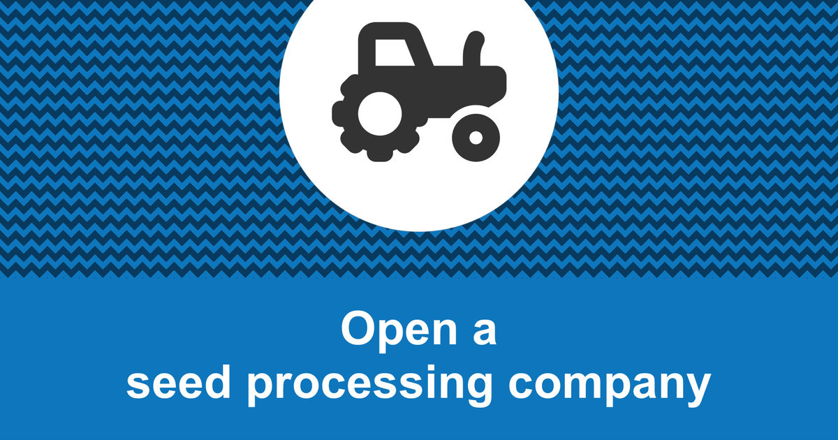 How to open a profitable seed processing company?