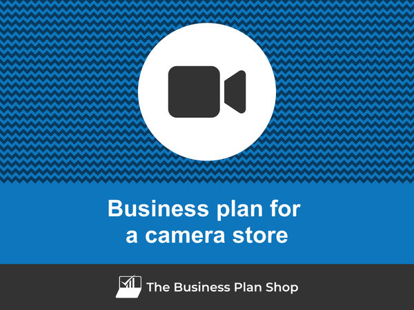 How to write a business plan for a camera store?