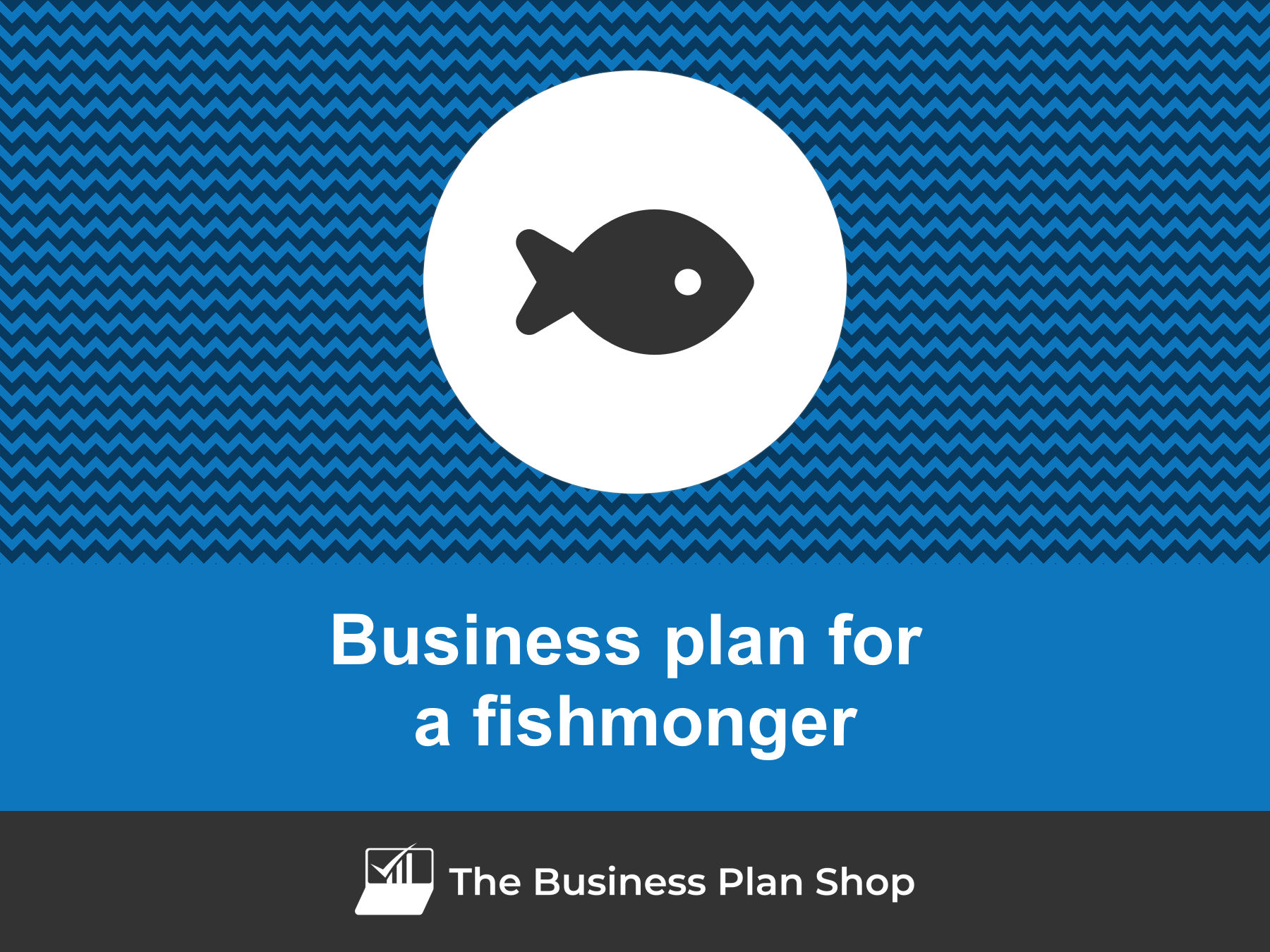 How to write a business plan for a fishmonger?