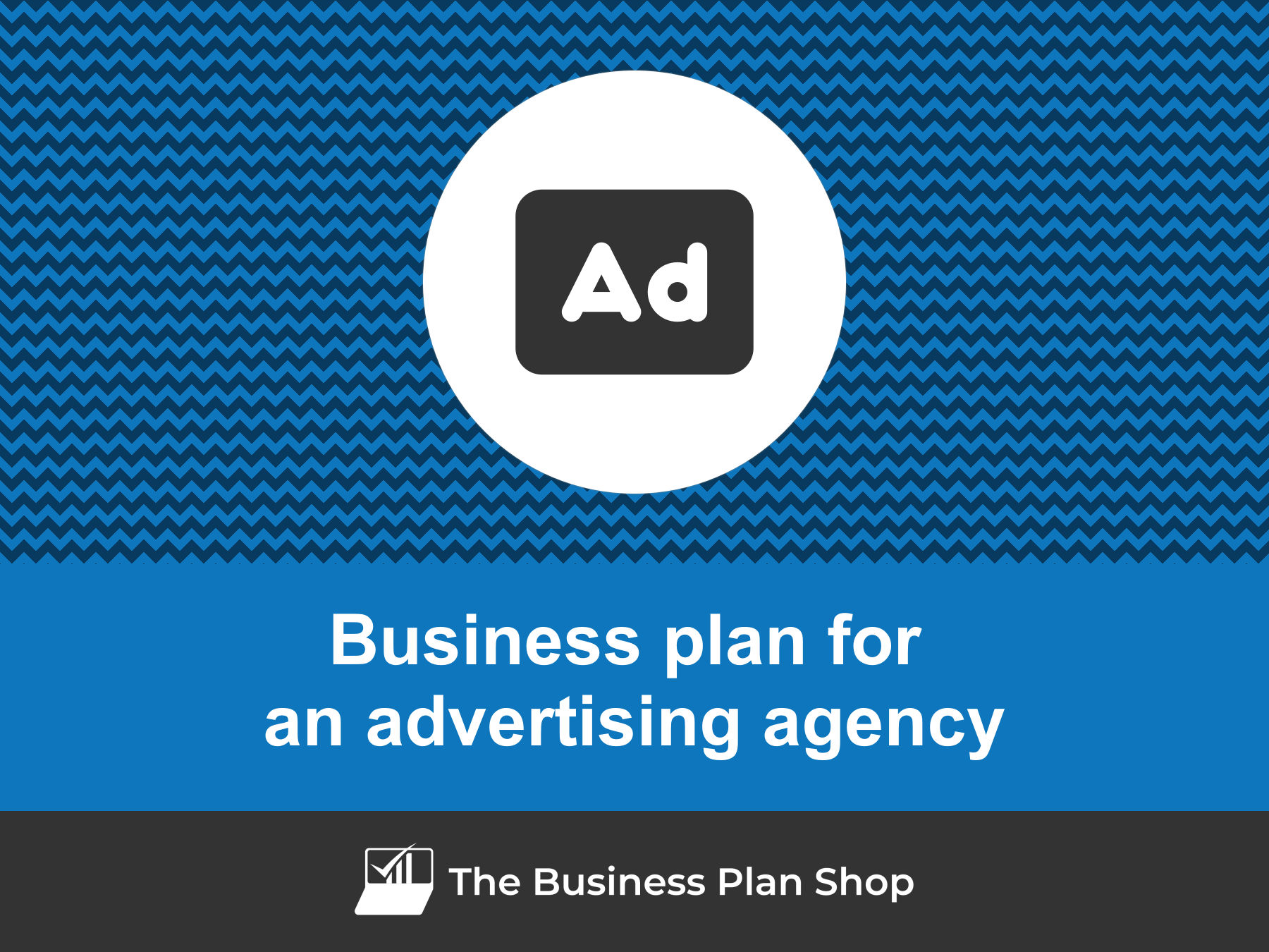 How to write a business plan for an advertising agency?