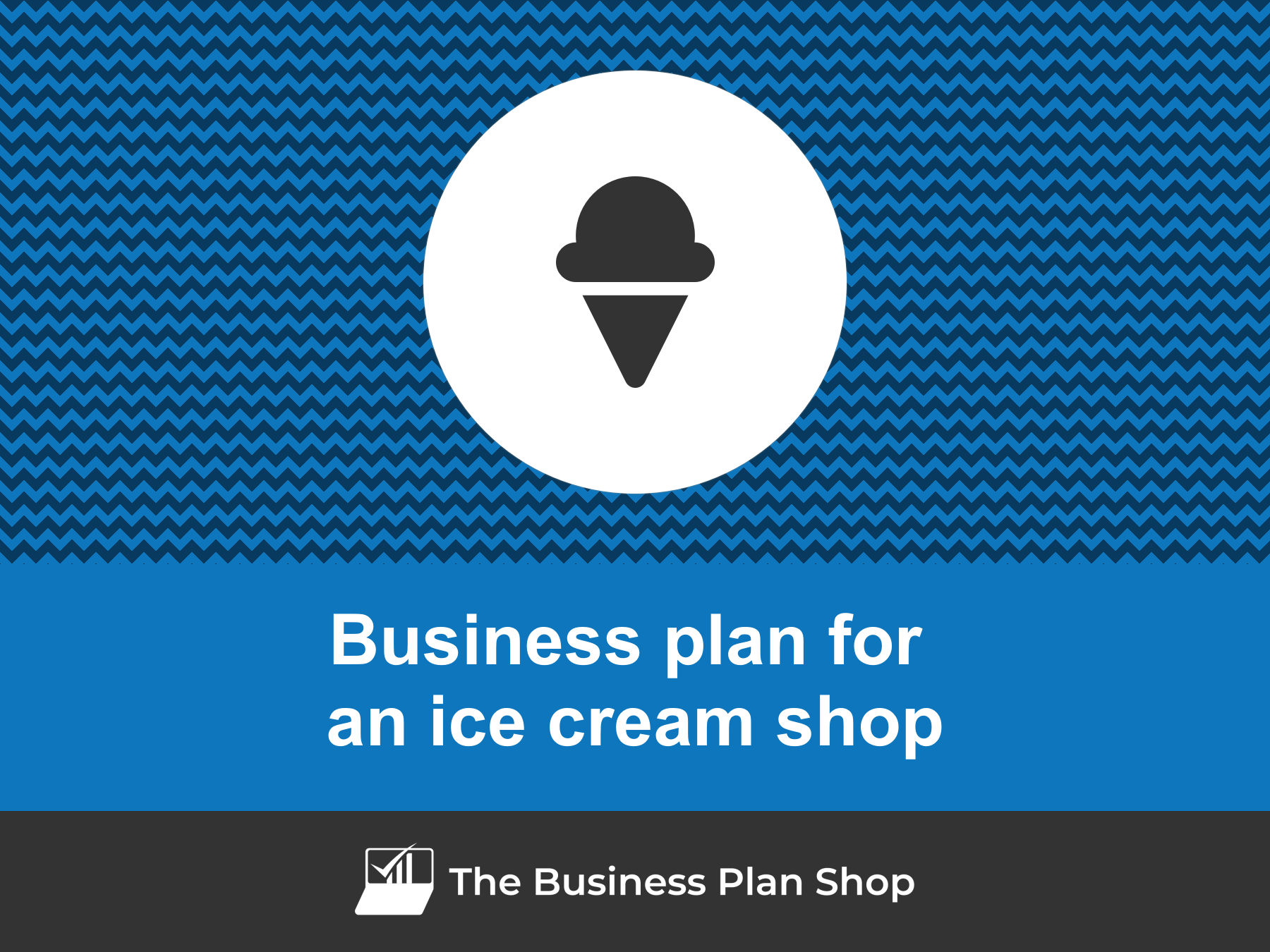How to write a business plan for an ice cream shop?