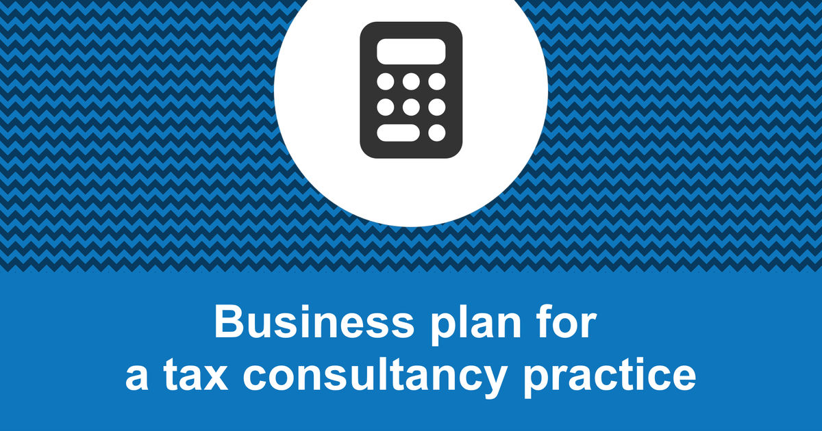 How to write a business plan for a tax consultancy practice?