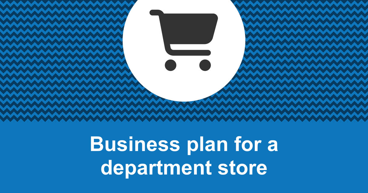 How to write a business plan for a department store?