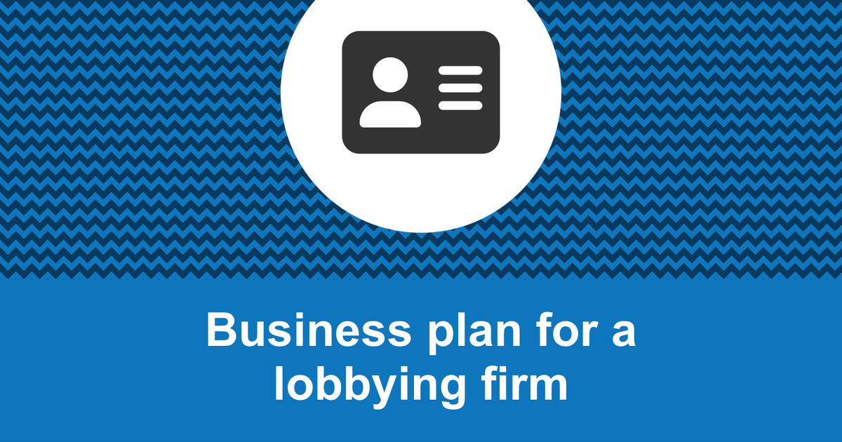 How to write a business plan for a lobbying firm?